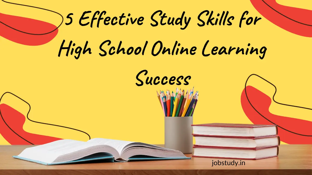 5 Effective Study Skills For High School Online Learning Success